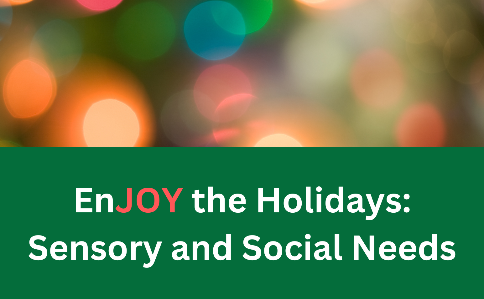 EnJOY the Holidays While Considering Your Child's Sensory and Social ...